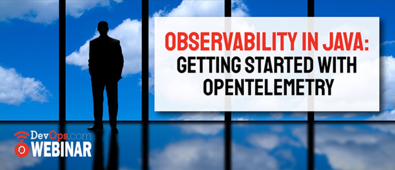 Observability in Java: Getting Started with OpenTelemetry - Techstrong TV