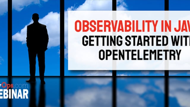Observability in Java: Getting Started with OpenTelemetry - Techstrong TV