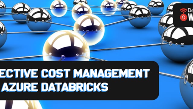 Effective Cost Management for Azure Databricks - Techstrong TV