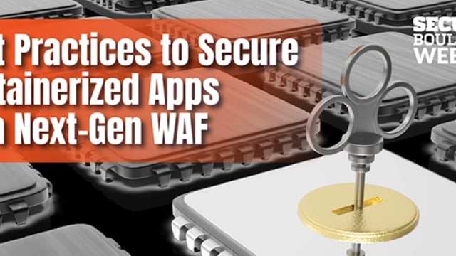 Best Practices to Secure Containerized Apps with Next-Gen WAF ...