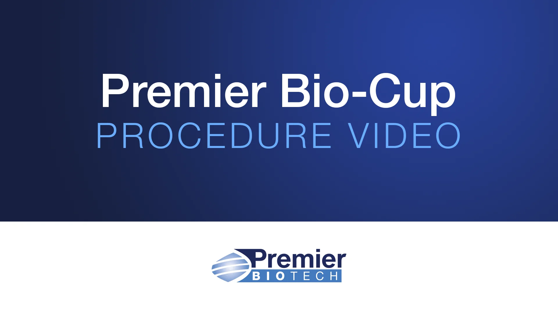 Premier Bio-Cup Procedure