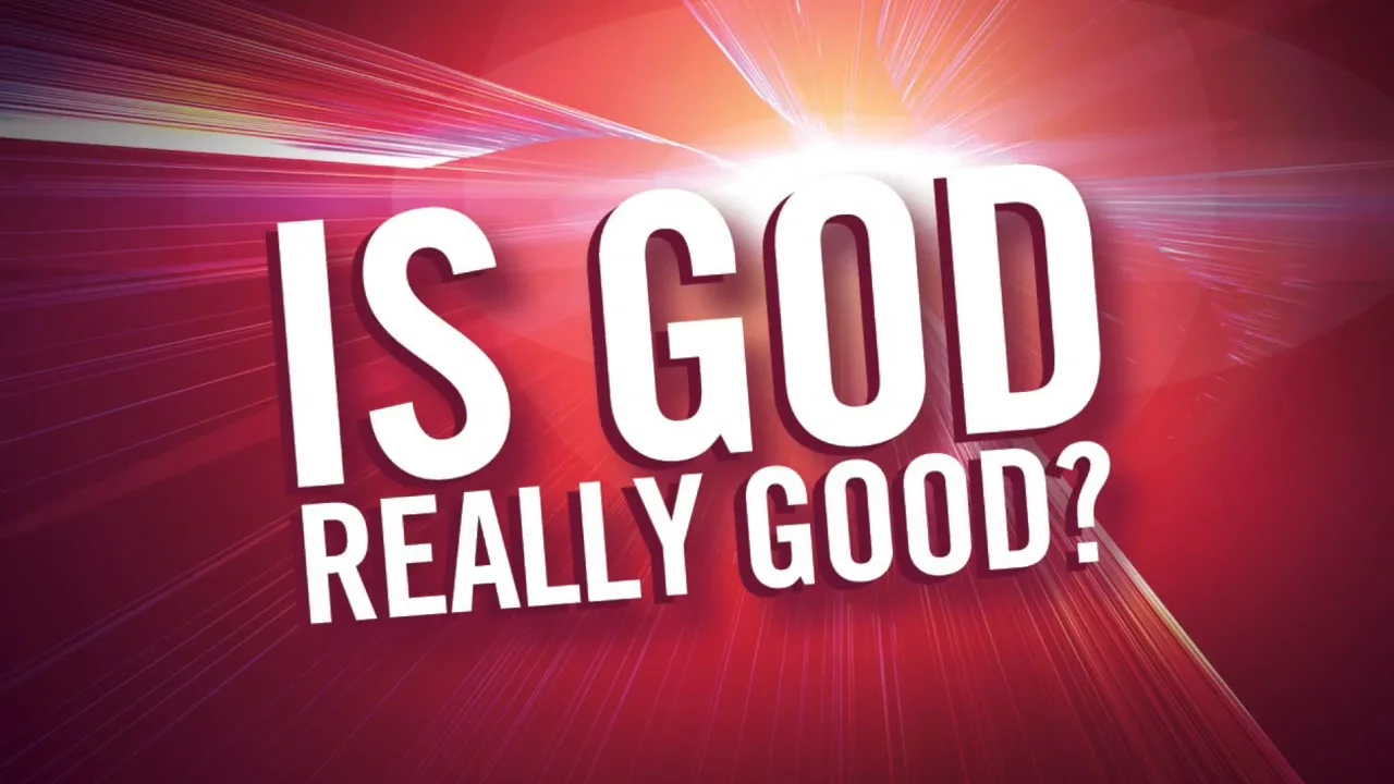 Is God Really Good? on Vimeo