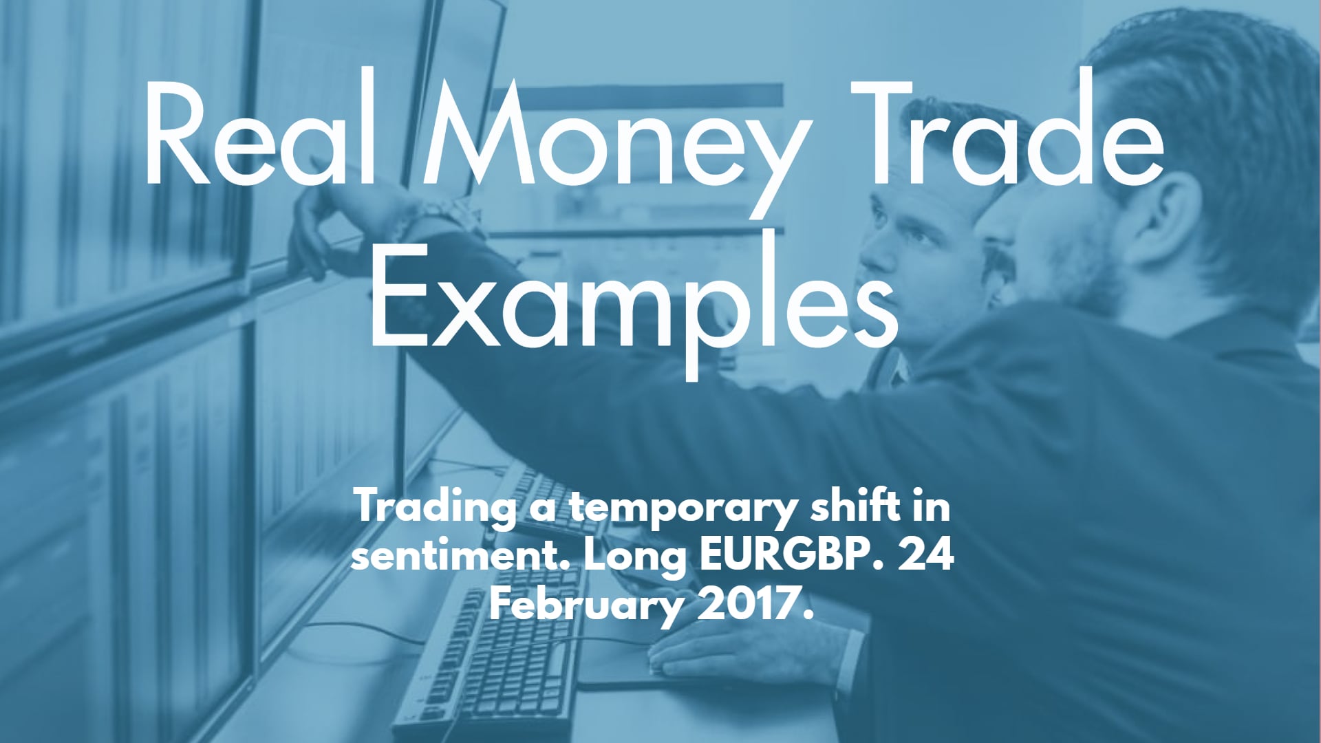 Real Money Trade Examples: Trading a temporary shift in sentiment Long ...