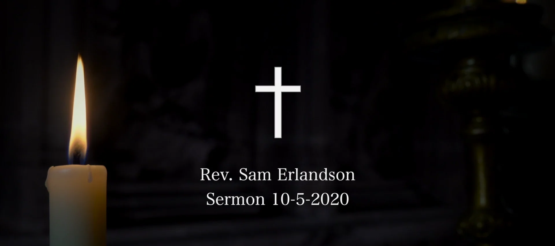 Rev Sam Erlandson Sermon 10-5-2020 on Vimeo