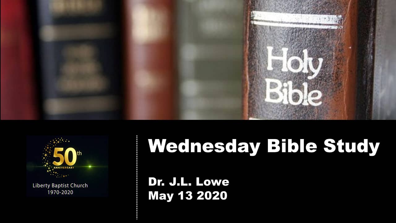 Pastor Lowe Wednesday-05-13-20 on Vimeo