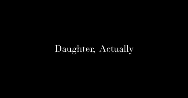 Daughter, Actually on Vimeo
