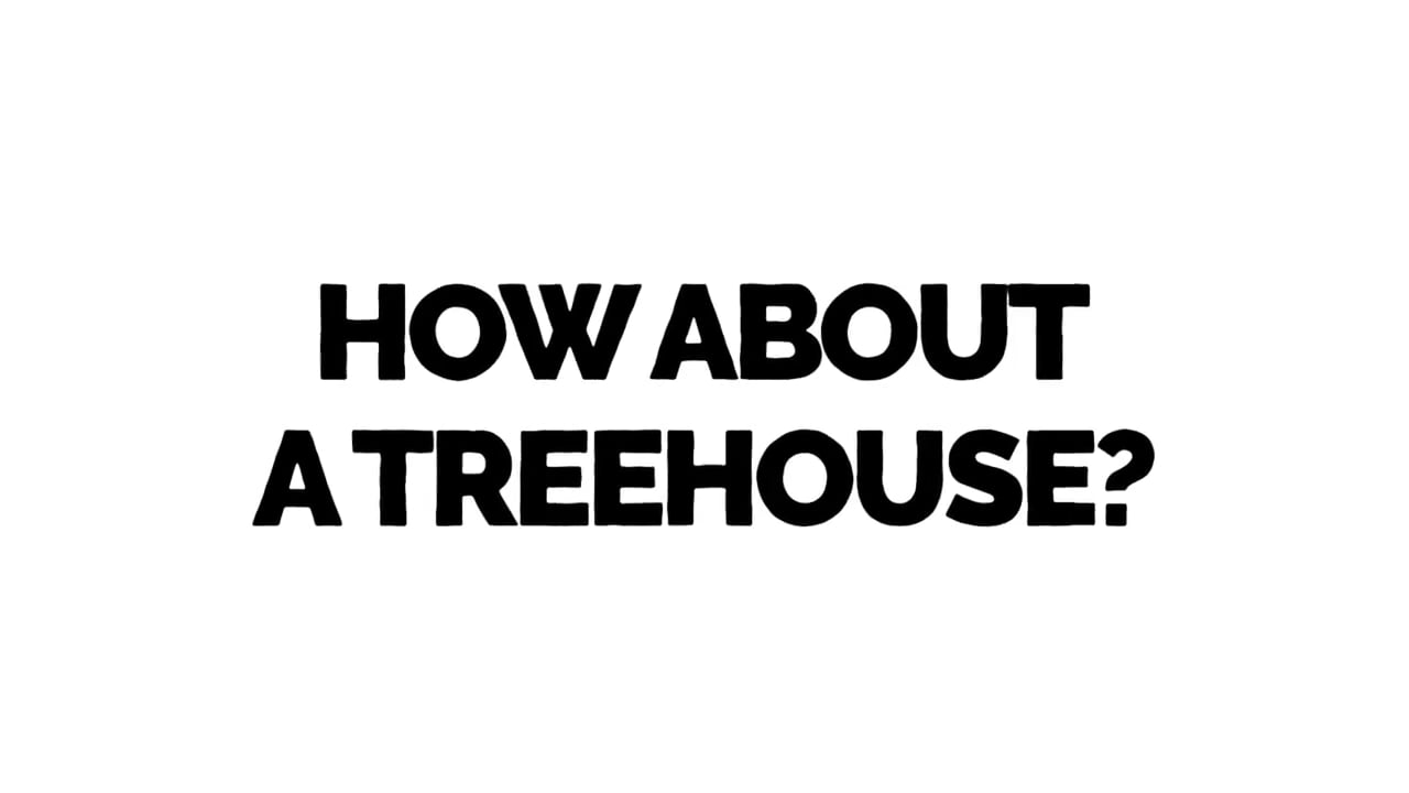 How about a treehouse? on Vimeo