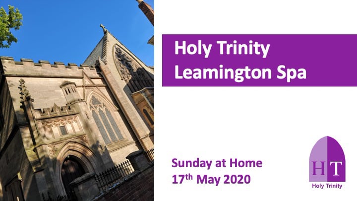 Holy Trinity Leamington at Home 17/05/2020 on Vimeo