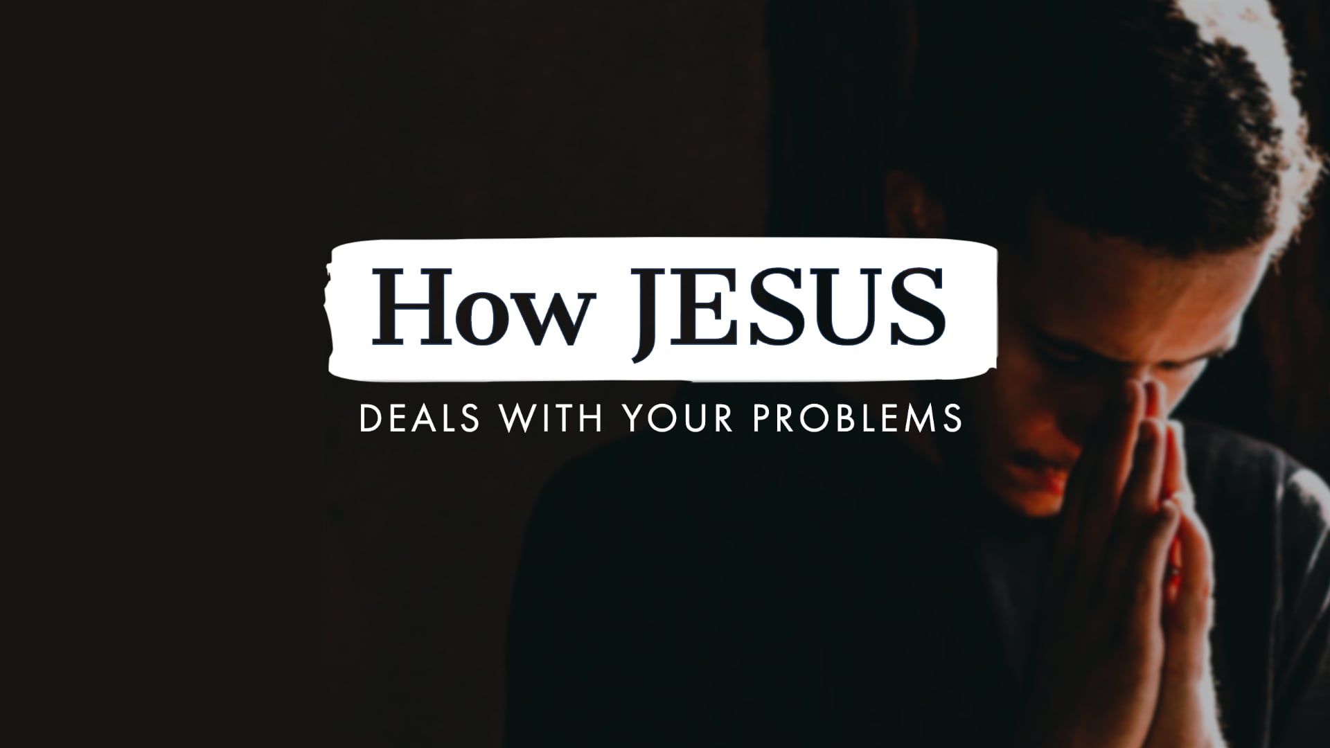 How Jesus Deals with Your Problems - Sermon on Vimeo