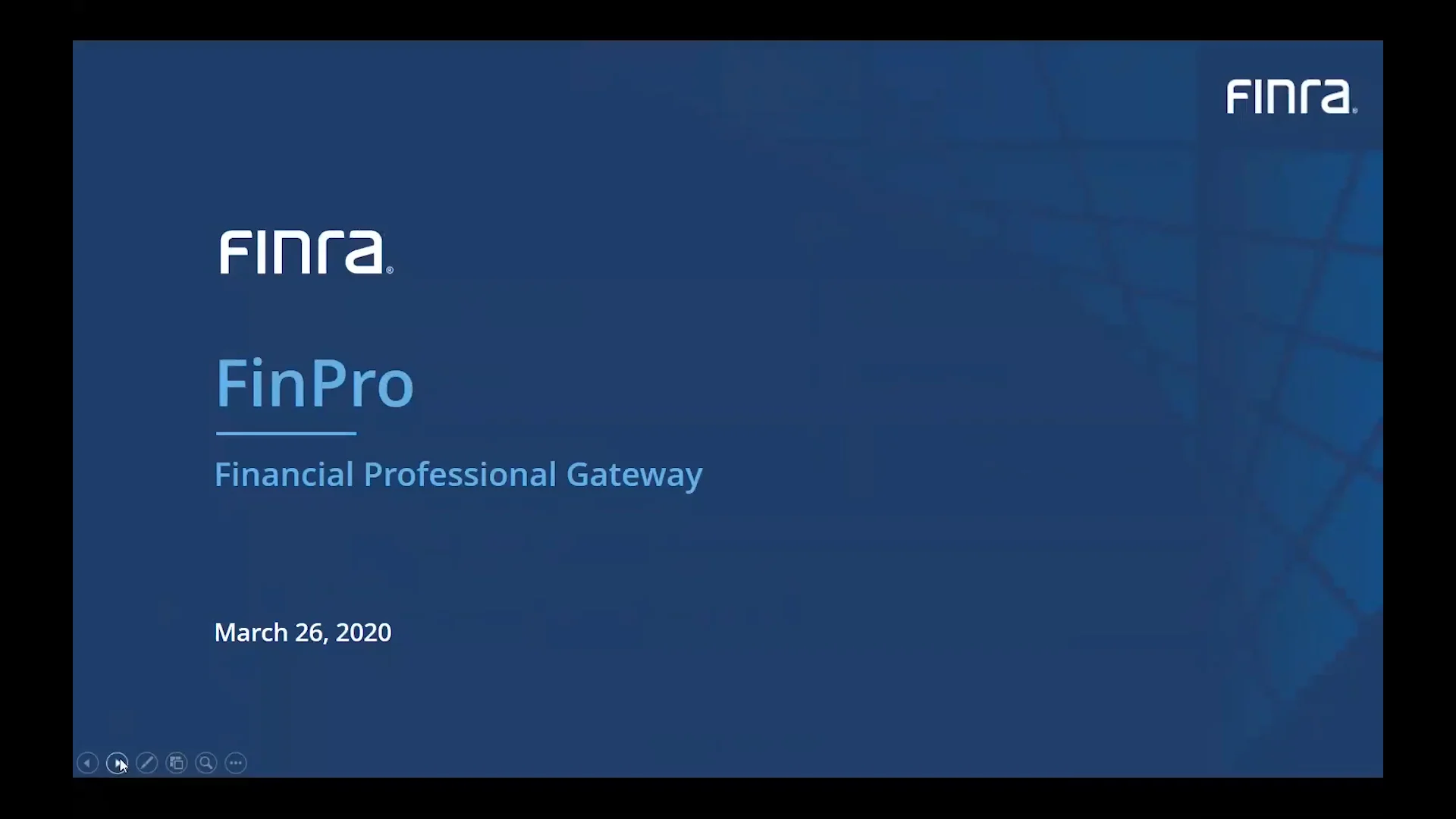 FINRA’s Financial Professional Gateway (FinPro) Webinar – March 26 ...