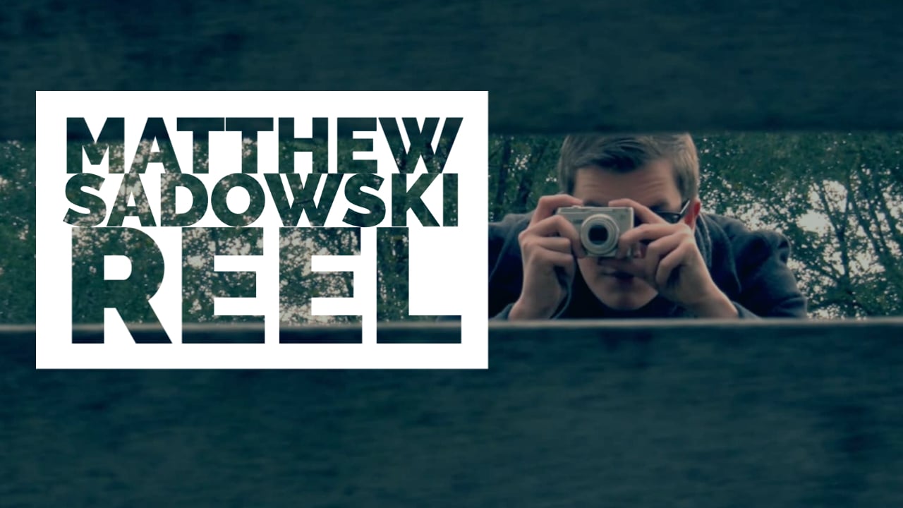 Matthew Sadowski Reel on Vimeo
