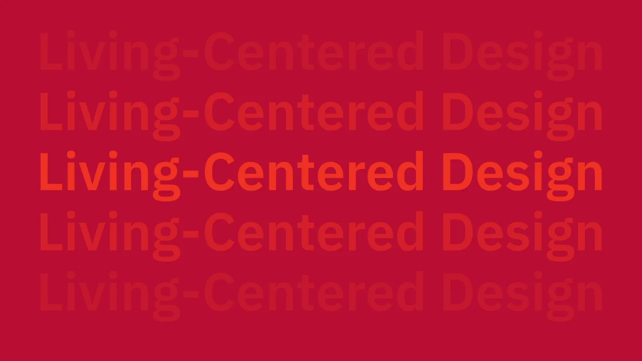 Introducing Living-Centered Design
