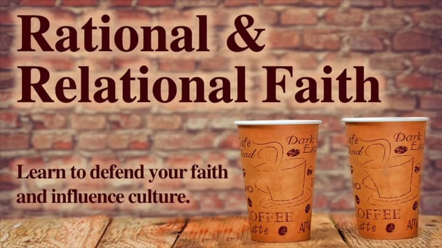 Rational & Relational Faith - Christian Evidences - 5.20.20 on Vimeo