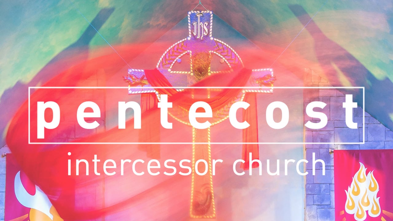 Pentecost Sunday - Archbishop Craig Bates - Intercessor Church on Vimeo