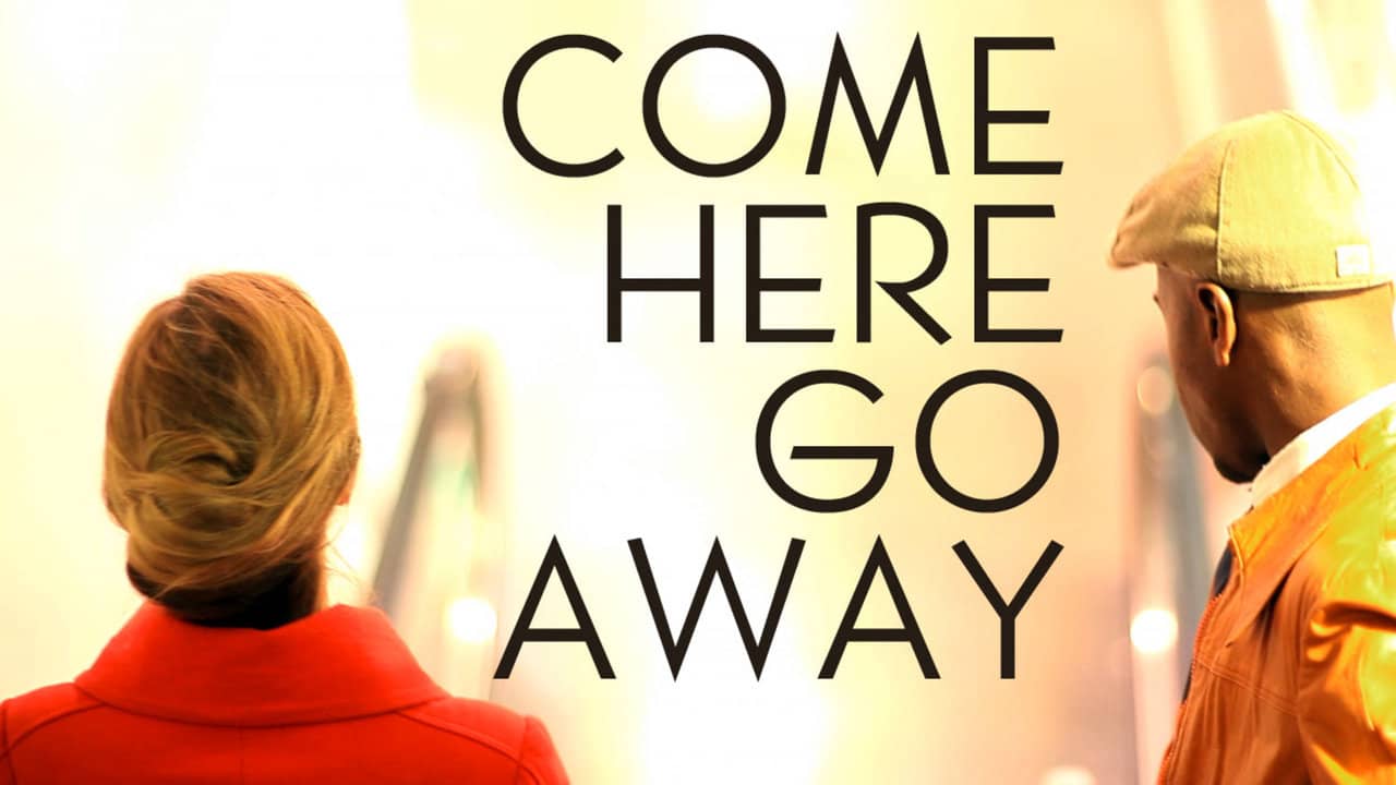 Come Here Go Away on Vimeo