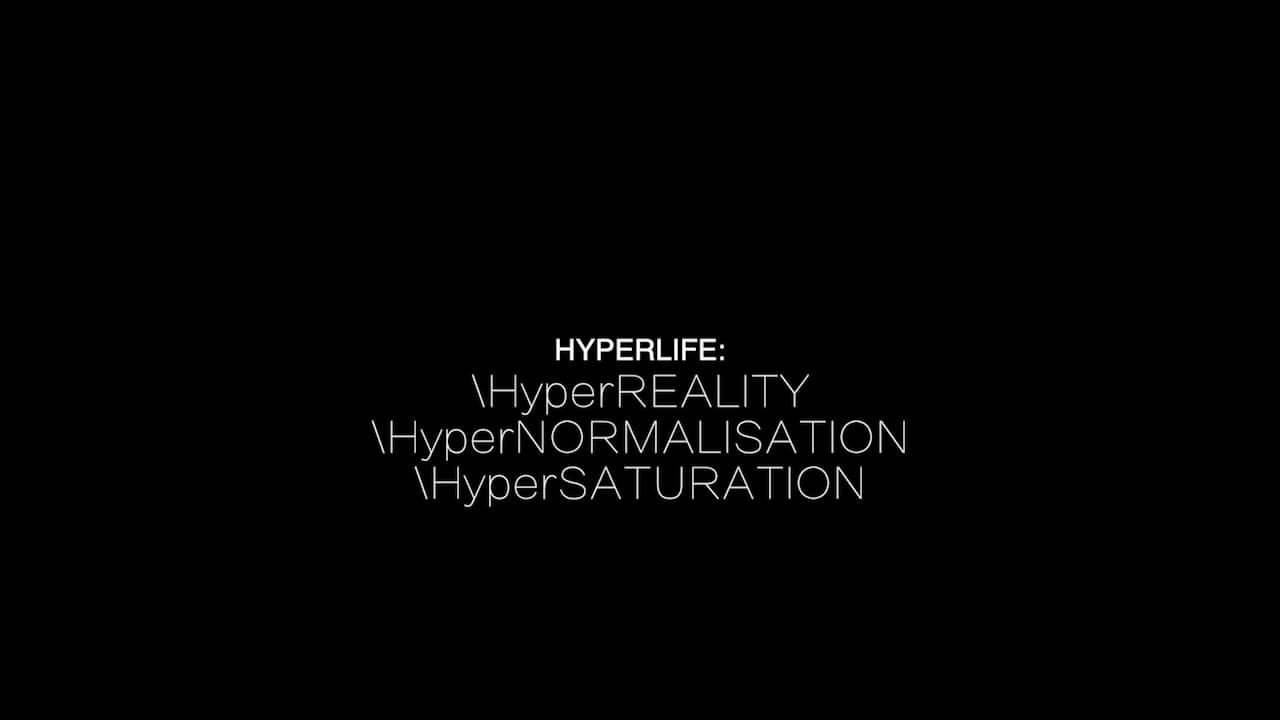 Hyperlife: hyperreality, hypernormalisation and hypersaturation on Vimeo