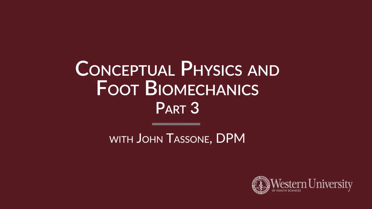 Conceptual Physics And Foot Biomechanics Part 3