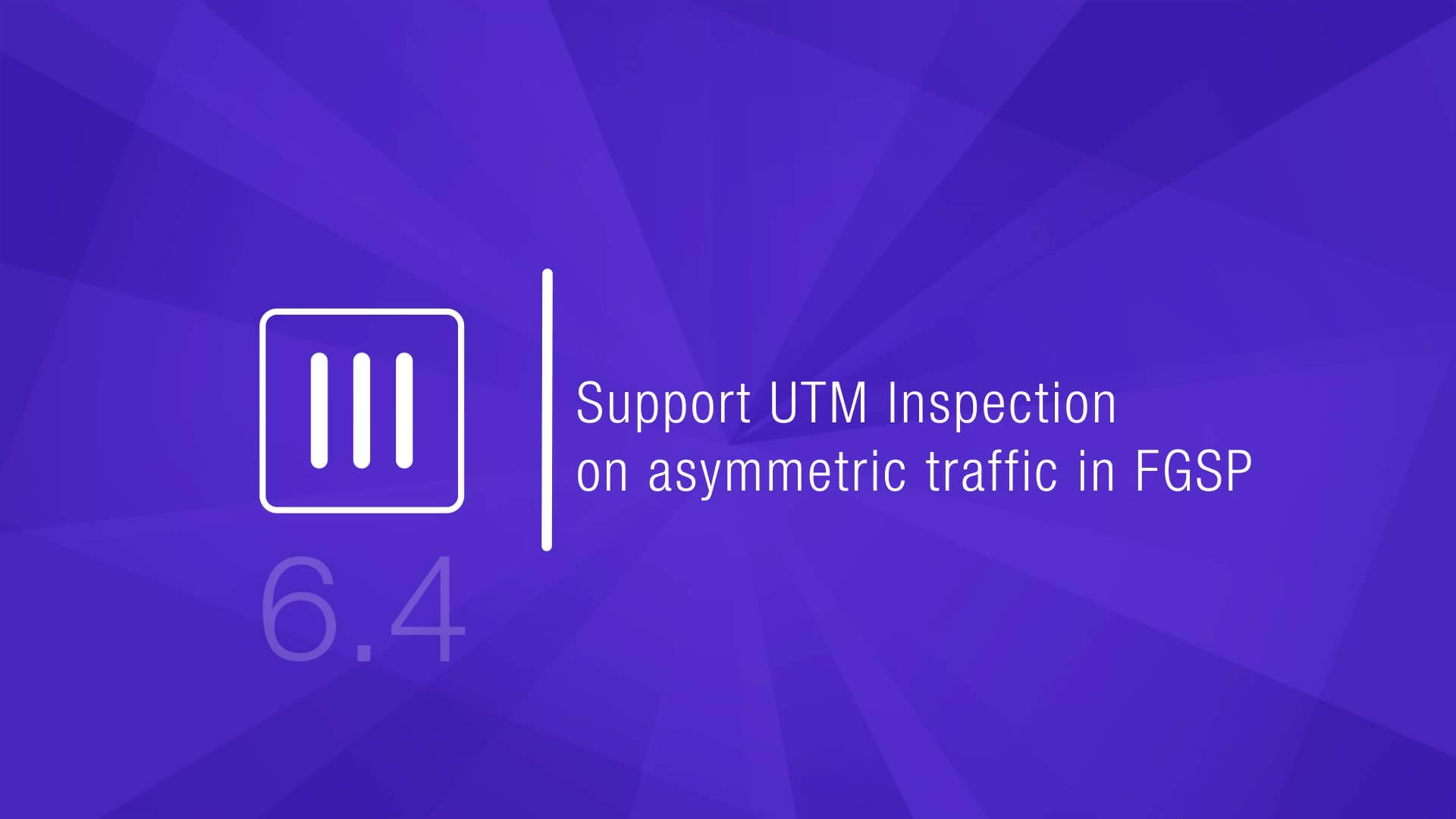 Support UTM Inspection on Asymmetric Traffic in FGSP on Vimeo