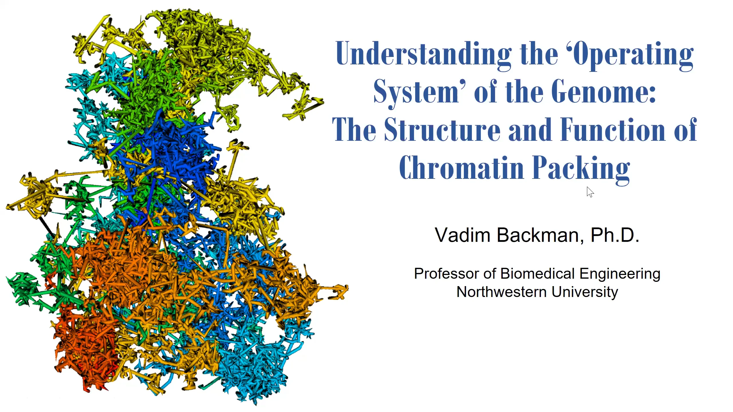 Vadim Backman: “Understanding the ‘Operating System’ of the Genome: the ...