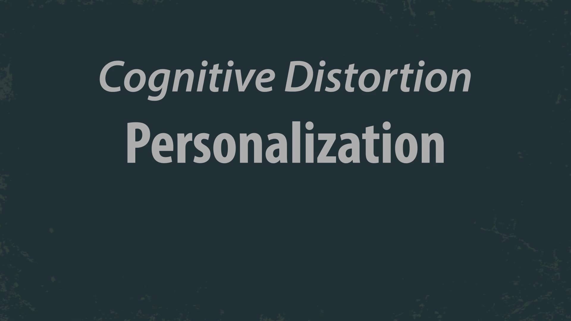 Cognitive Distortion- Personalization & Blame on Vimeo