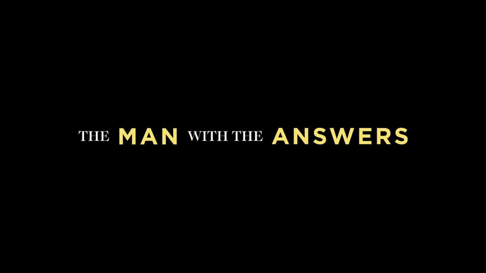 THE MAN WITH THE ANSWERS - TRAILER on Vimeo
