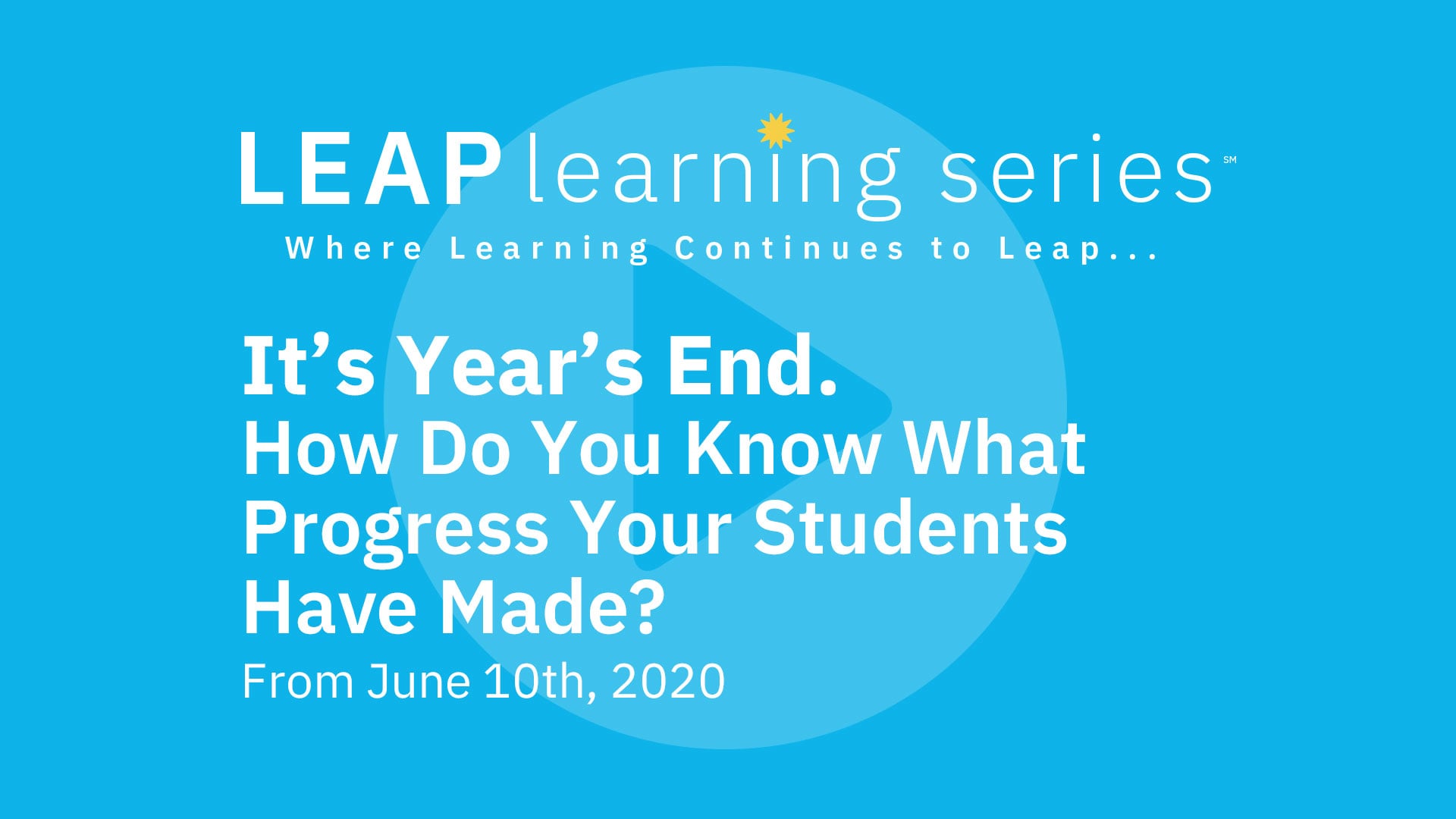LEAP Learning Series: It’s Year’s End. How Do You Know What Progress ...