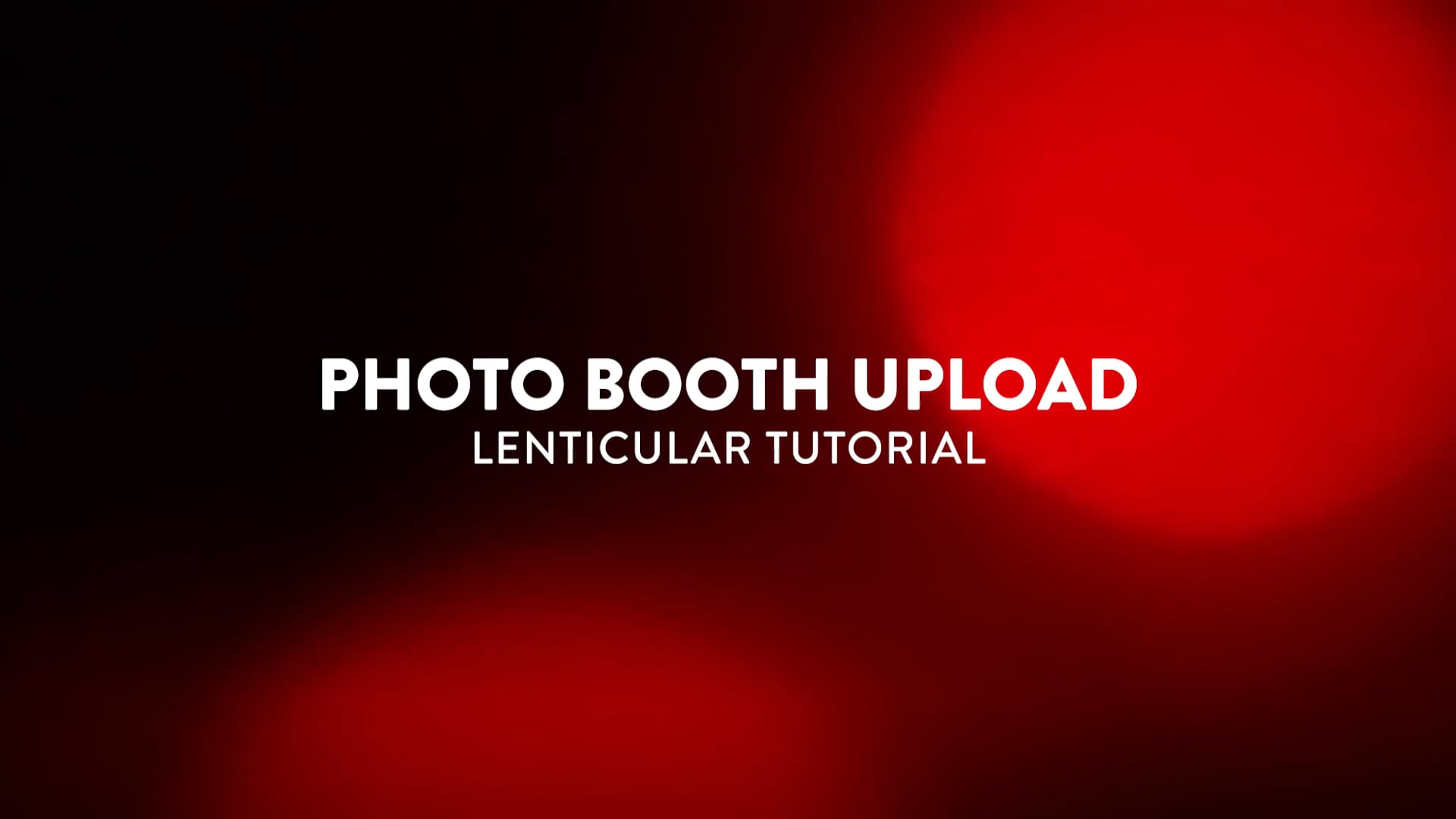 Photo Booth Upload Lenticular Tutorial