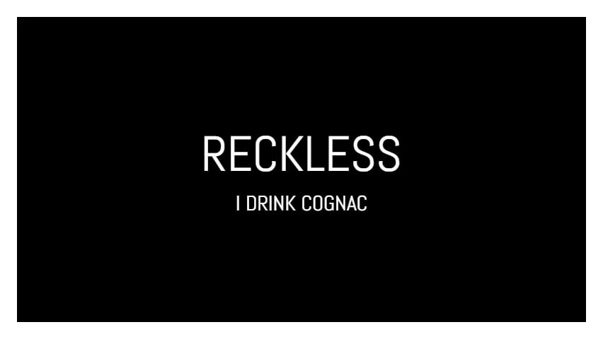 RECKLESS - I DRINK COGNAC on Vimeo