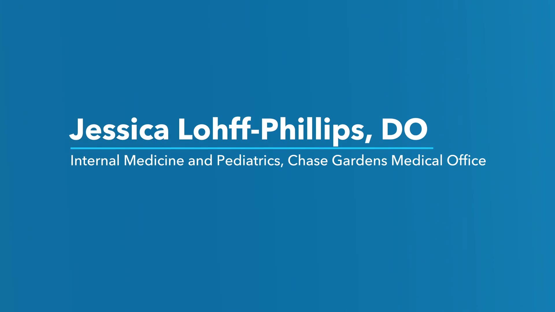 Dr. Jessica Lohff-Phillips - Chase Gardens Medical Office on Vimeo
