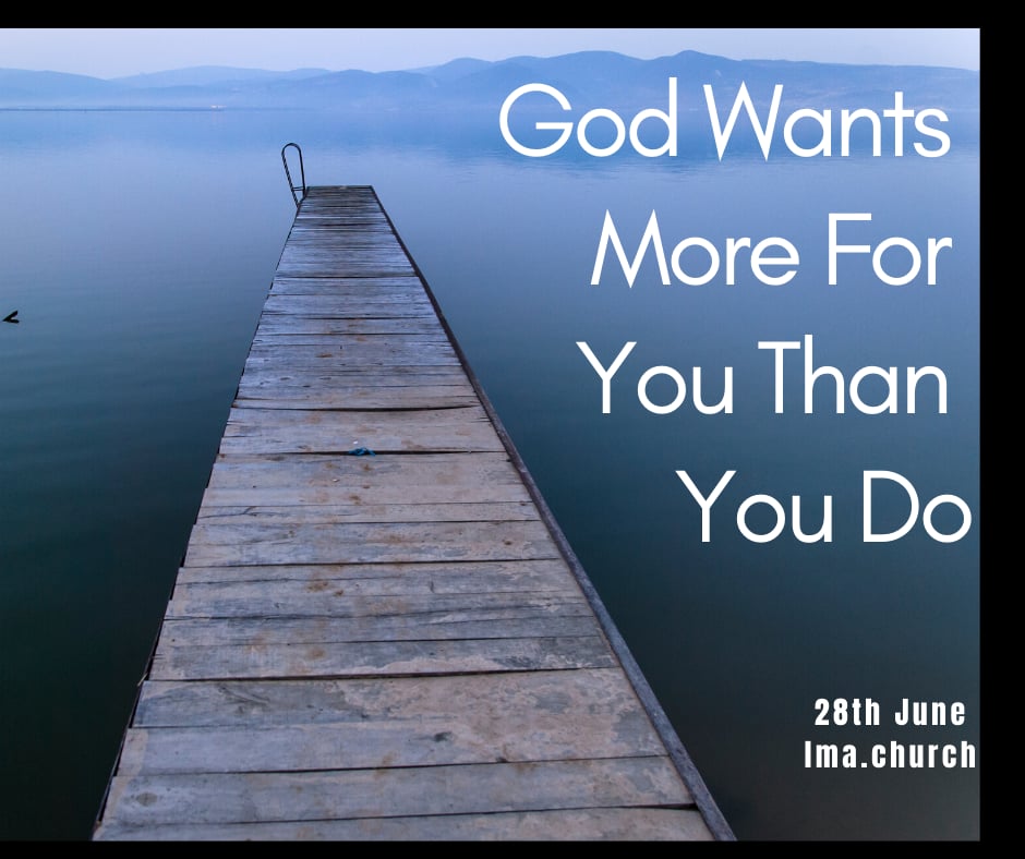 God wants more for you than you do | 28th June 2020 | Latimer Minster ...