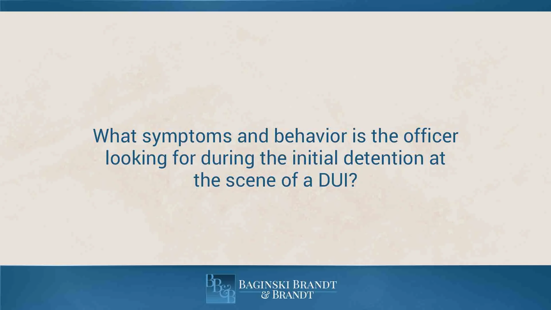 What symptoms and behavior is the officer looking for during the ...