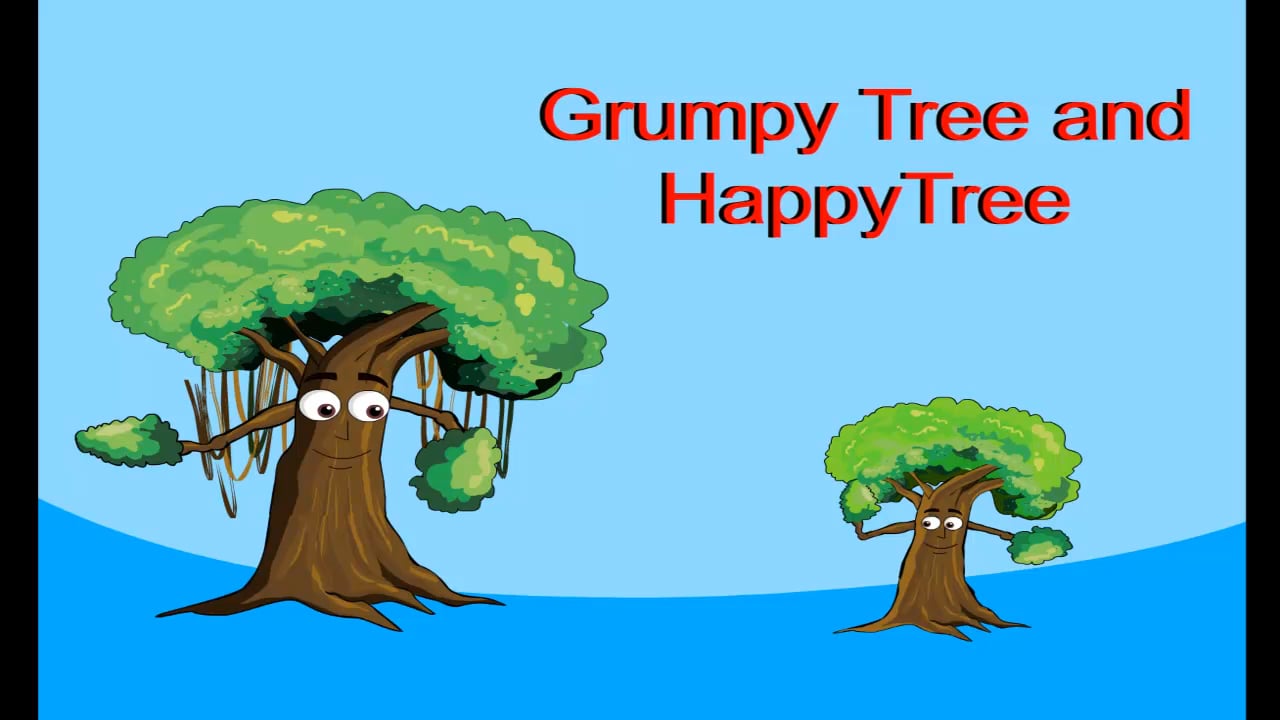 Class 1 - English - 9. The Grumpy Tree and the Happy Tree on Vimeo