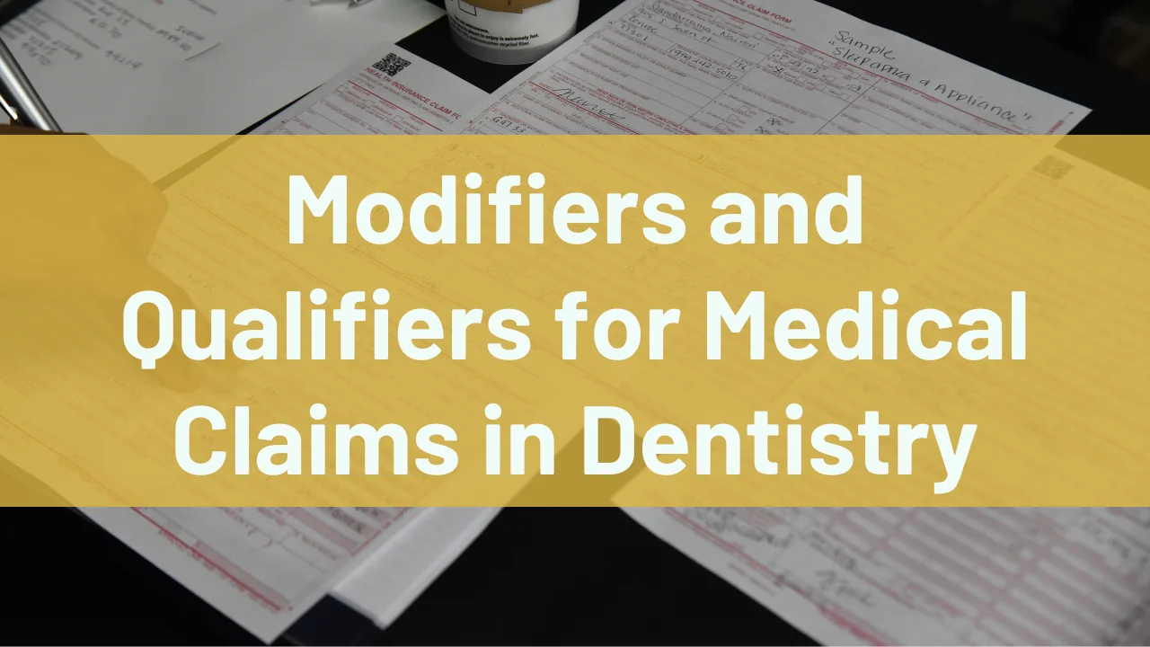 Modifiers and Qualifiers for Medical Claims in Dentistry on Vimeo