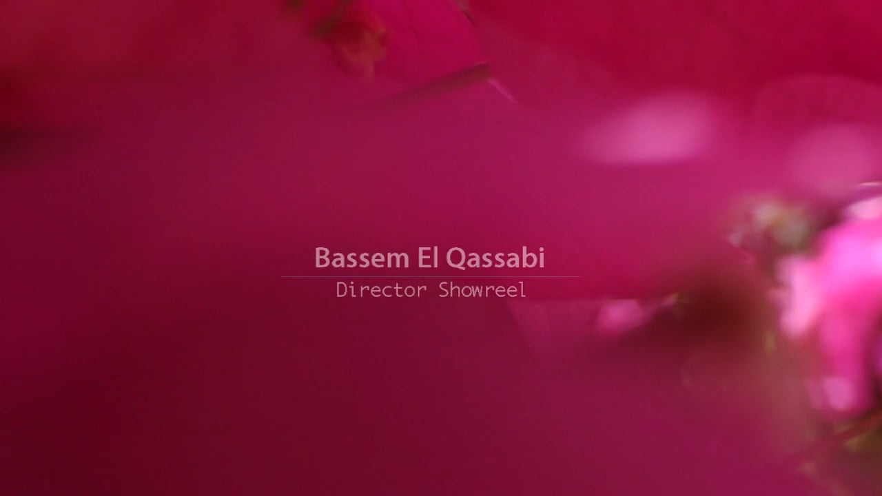Bassem El Qassabi // Director Showreel on Vimeo