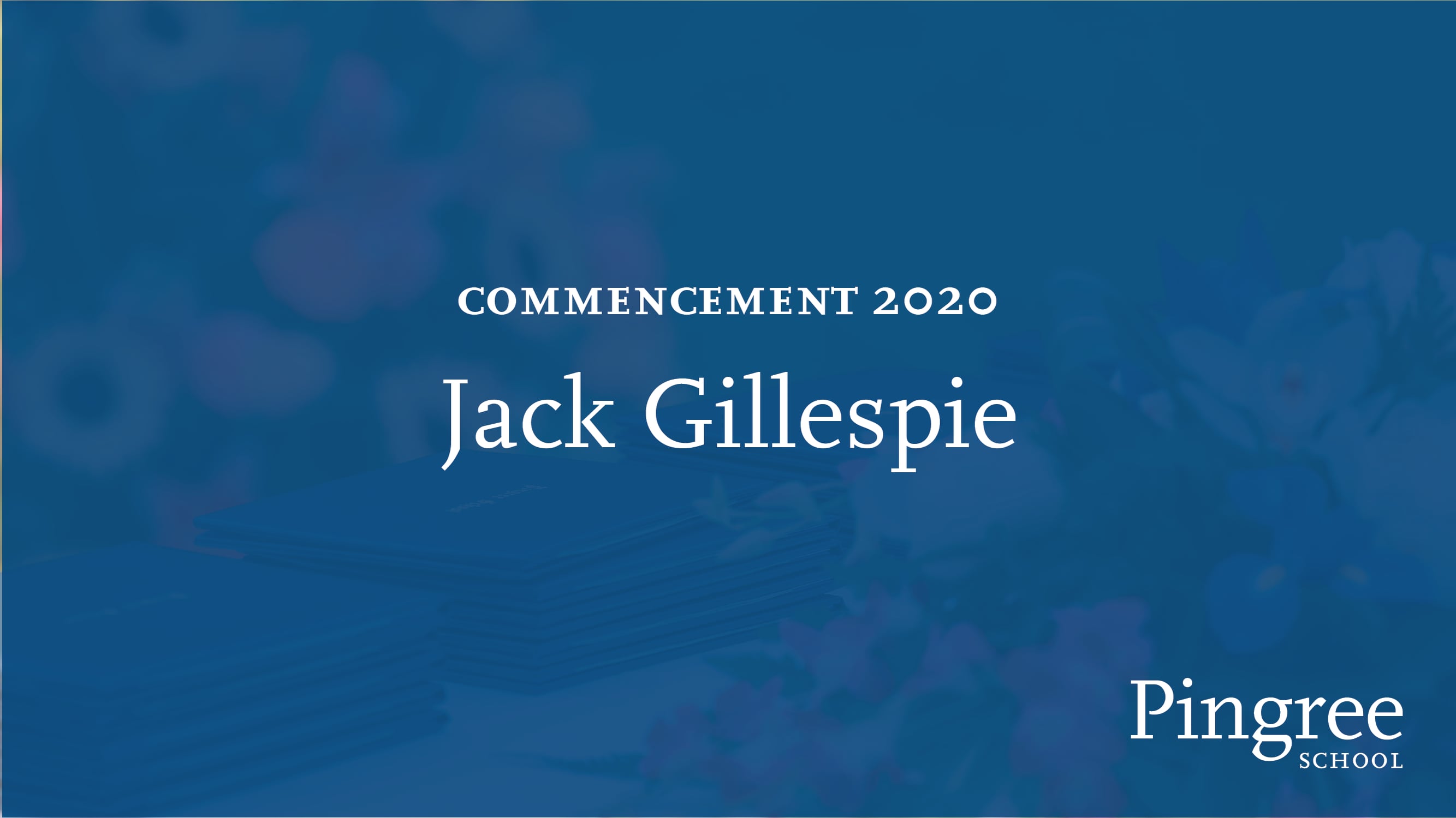 Jack Gillespie: Commencement 2020 on Vimeo