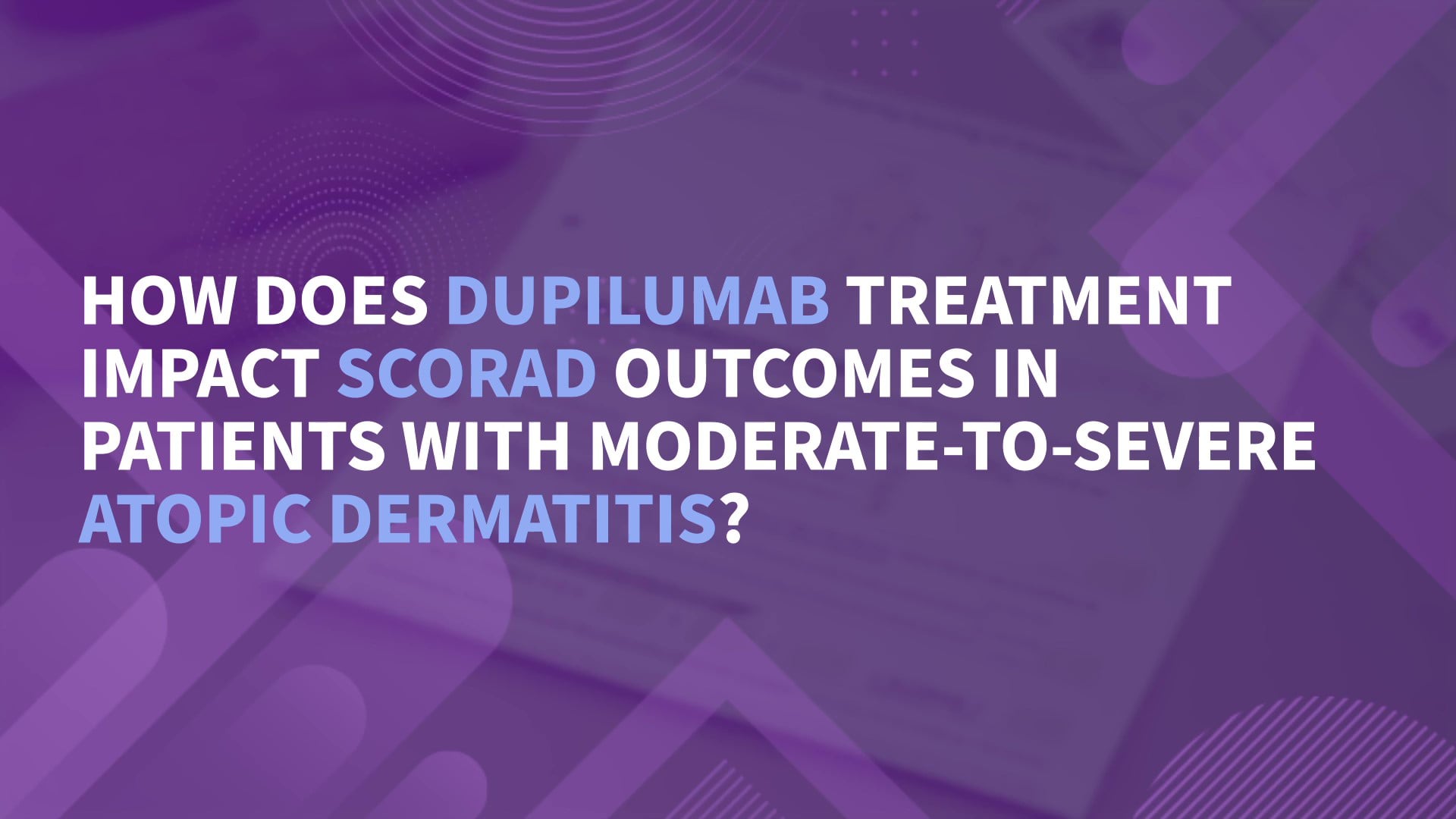 Video Abstract - Dupilumab provides rapid and sustained improvement in ...