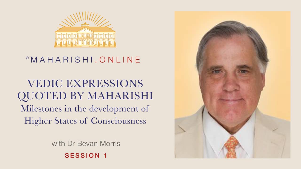 SESSION 1 - 24 April 2020 - "Vedic Expressions Quoted by Maharishi in ...
