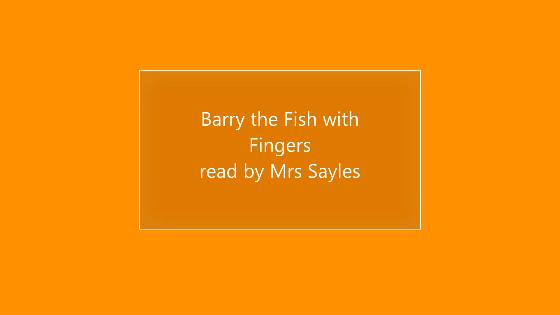 Barry the Fish with Fingers read by Mrs Sayles on Vimeo