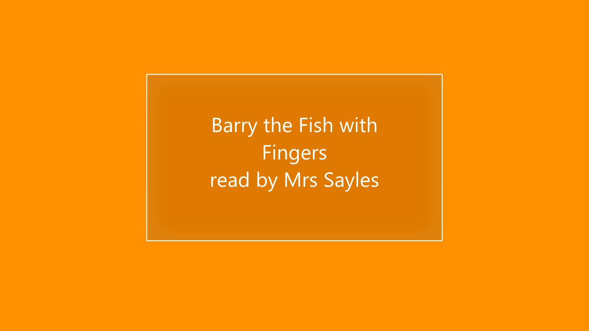 Barry the Fish with Fingers read by Mrs Sayles on Vimeo