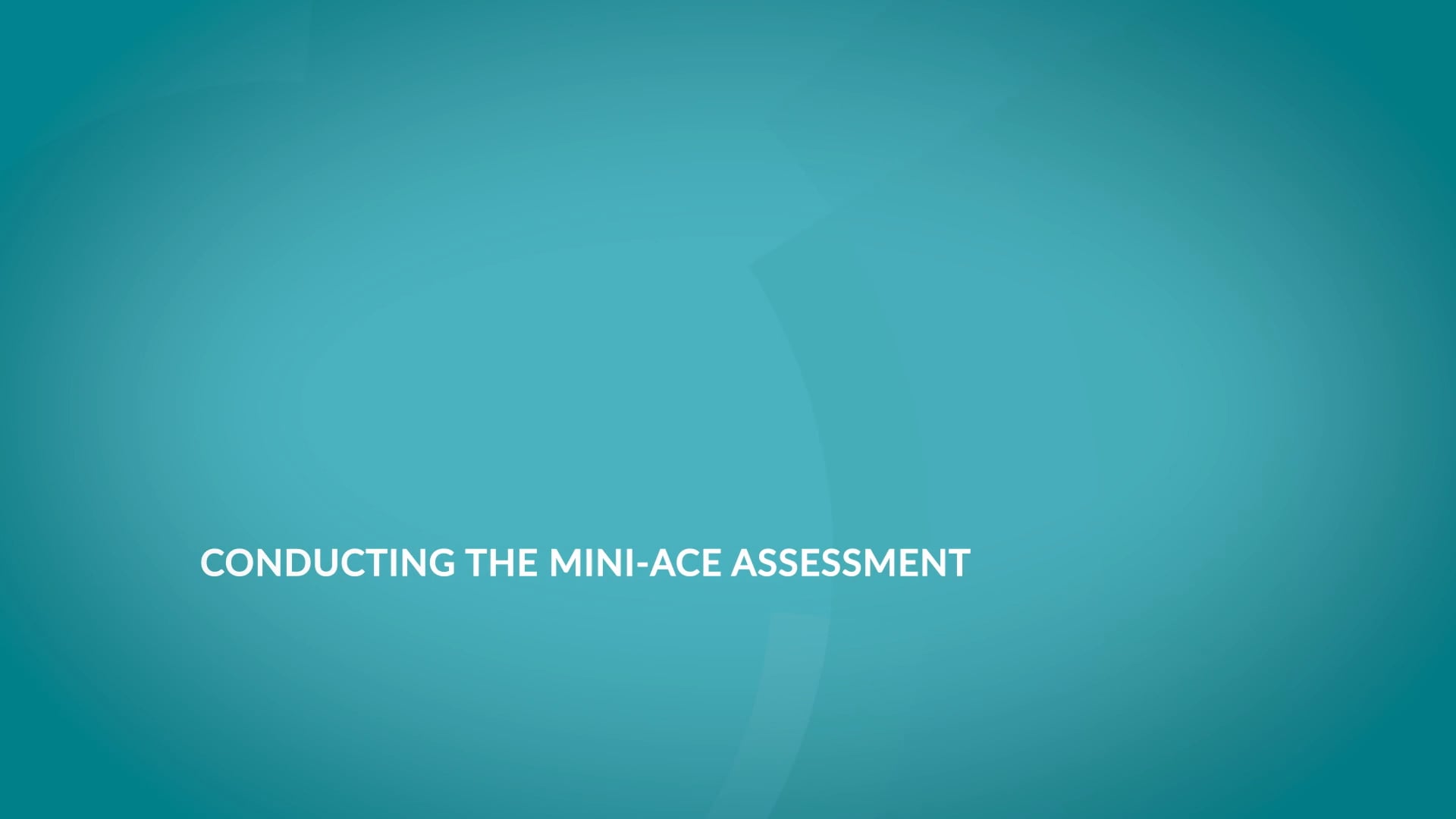 Conducting the Mini-ACE