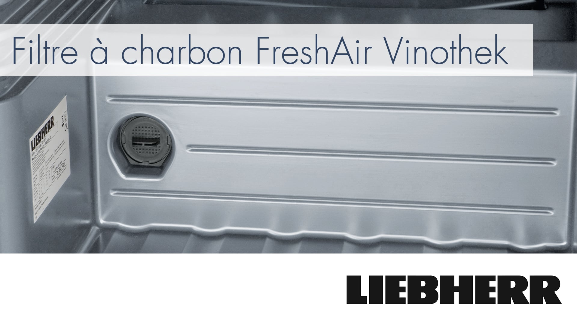 Caractéristiques Liebherr - Filtre à charbon FreshAir Vinothek on Vimeo