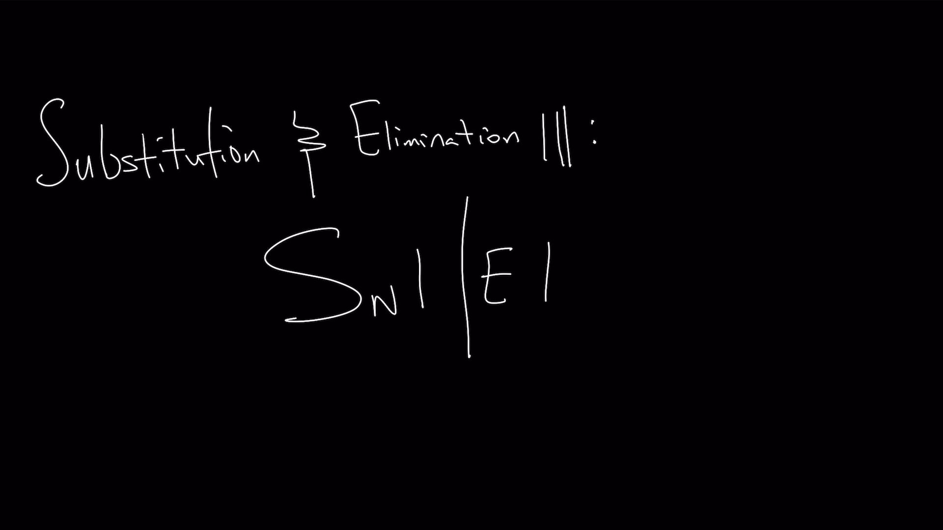 substitution-and-elimination-iii-sn1-e1-on-vimeo