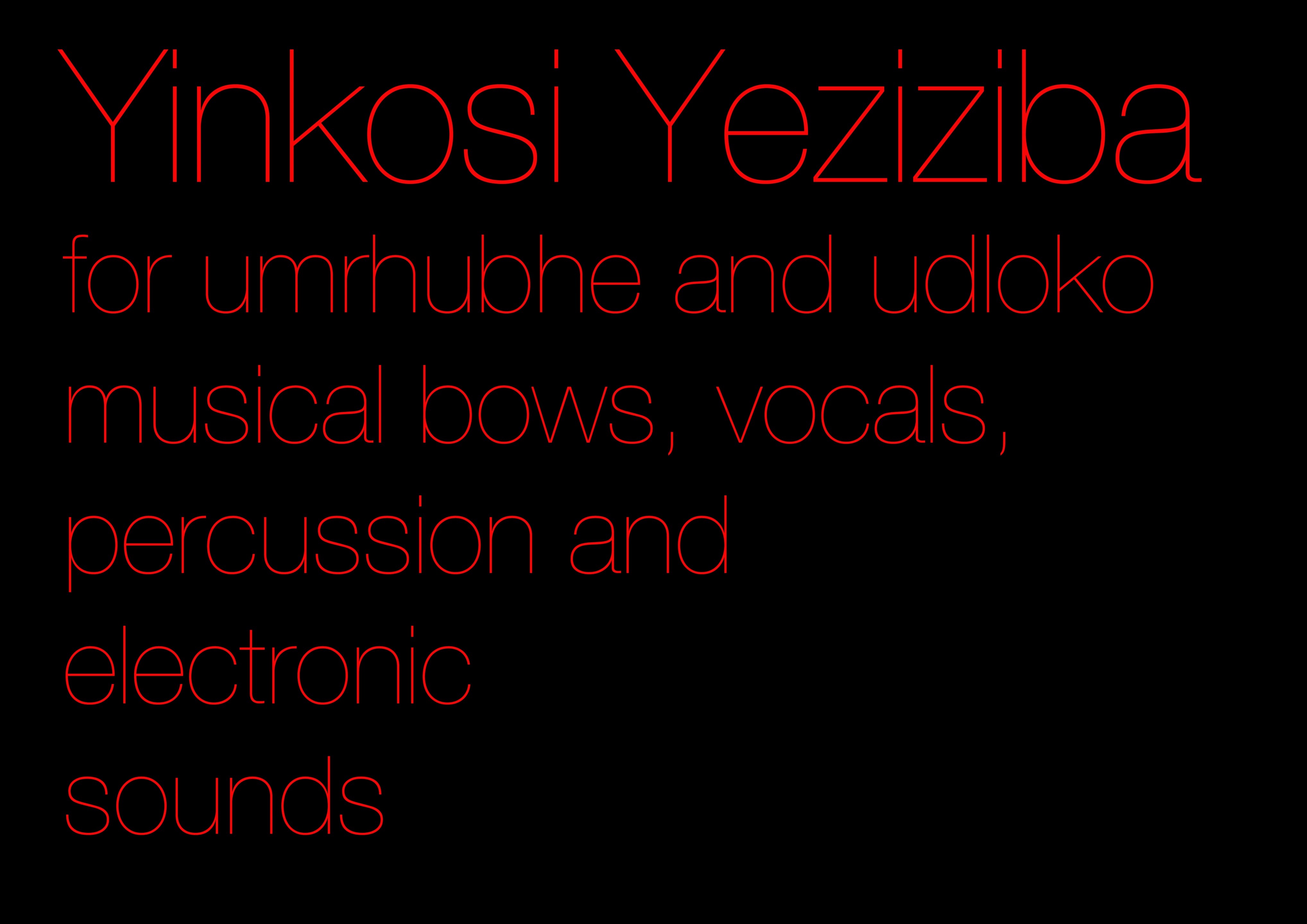 Yinkosi Yeziziba for umrhubhe and udloko musical bows, vocals ...