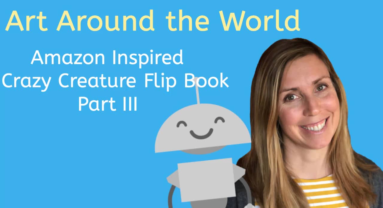 Art Around the World: Amazon Inspired Crazy Creature Flip Book- Part ...