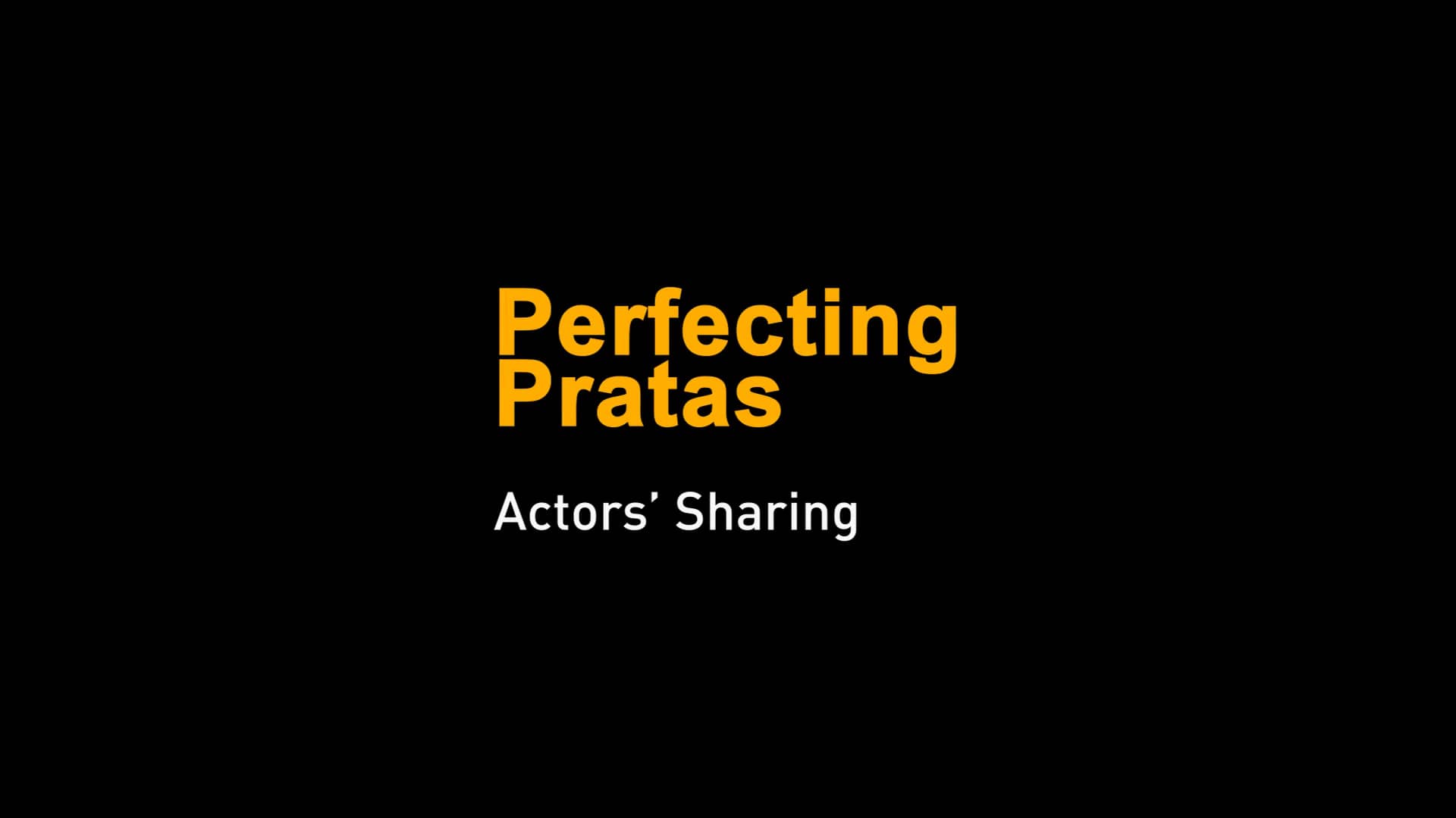 Perfecting Pratas - Actors' Sharing on Vimeo