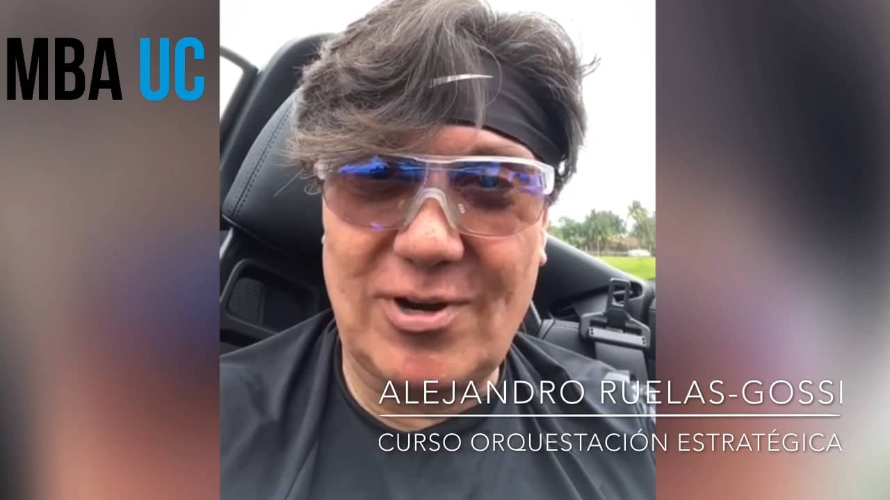 Curso MBA UC Alejandro Ruelas-Gossi Orquestación Estratégica on Vimeo