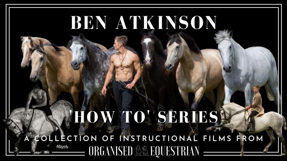 Watch Organised Equestrian presents 'How To' with Ben Atkinson Online ...