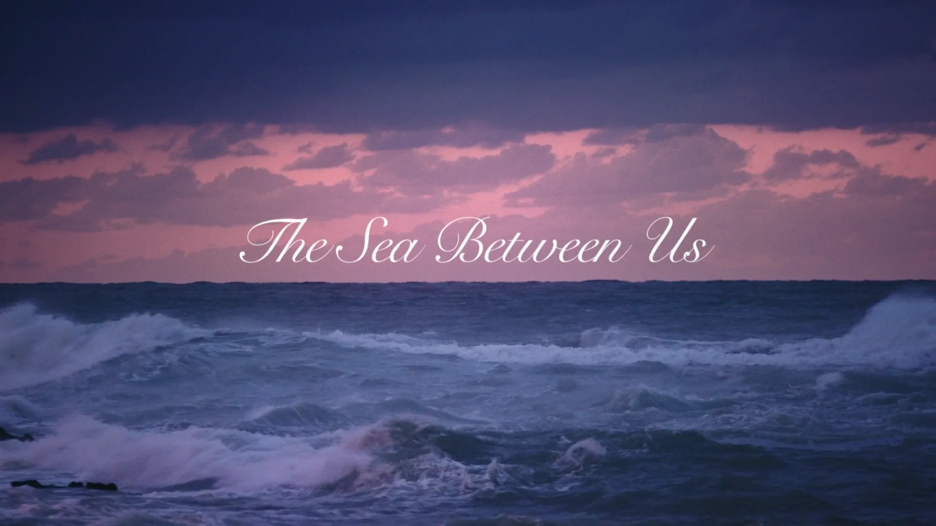 Watch The Sea Between Us Online | Vimeo On Demand on Vimeo
