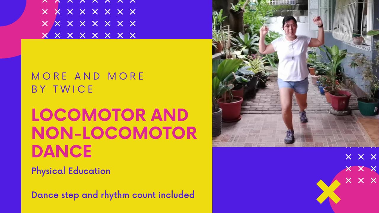 Locomotor and Non-locomotor Dance with dance steps and rhythm count ...