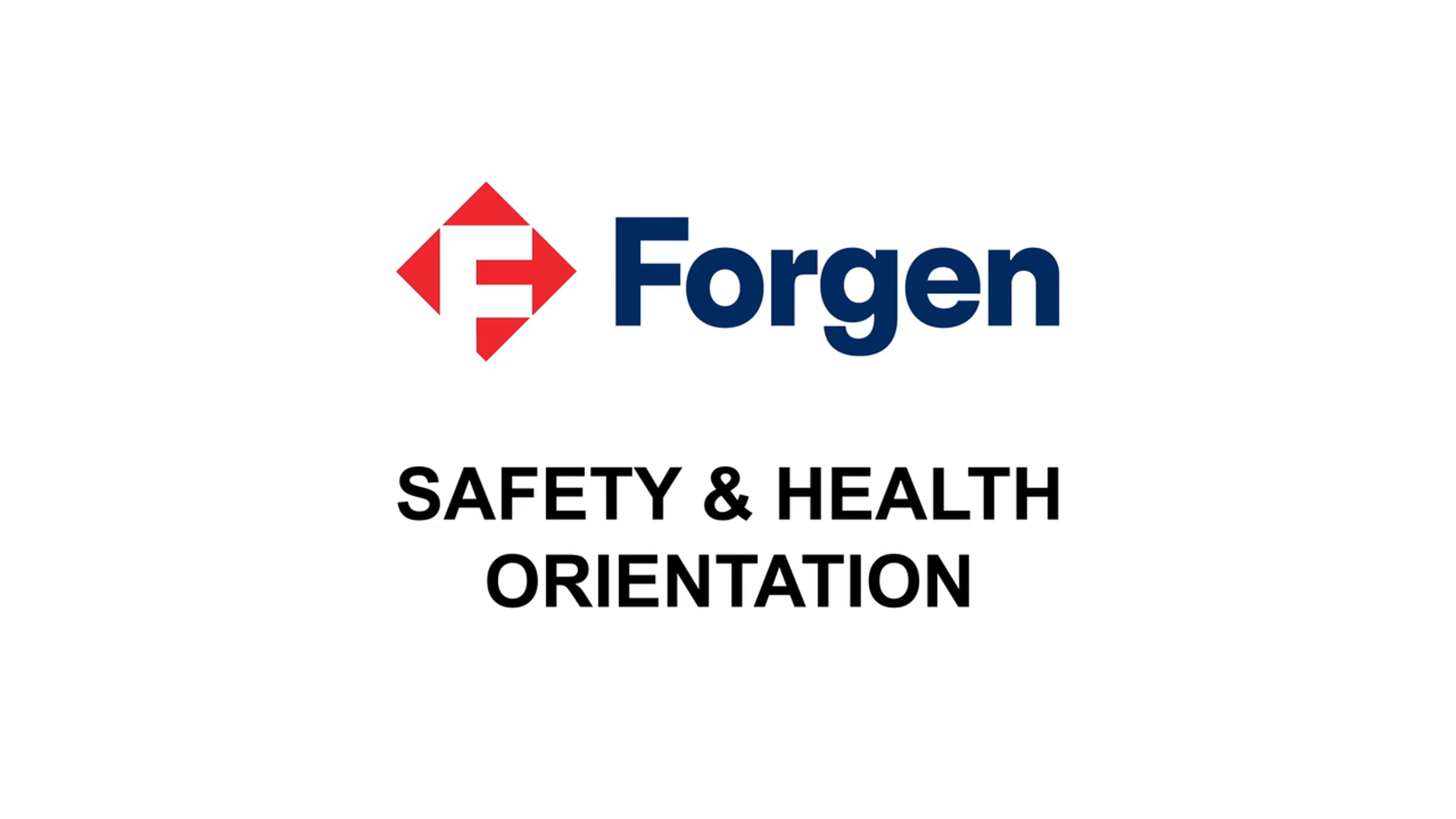 Forgen Safety & Health Orientation